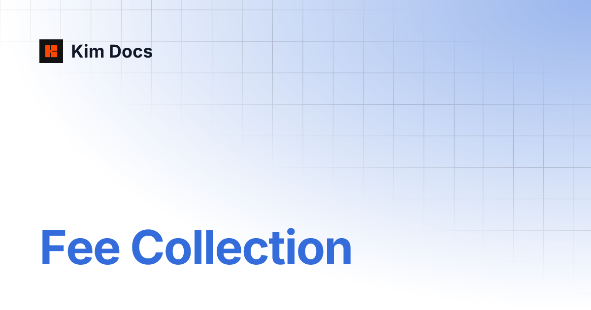 Fee Collection | Kim Docs
