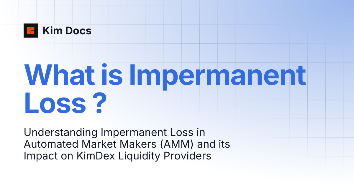 What is Impermanent Loss ? | Kim Docs